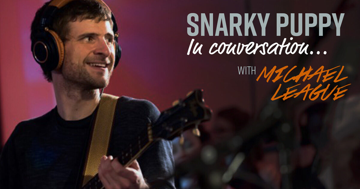 In Conversation with Michael League - Snarky Puppy - The SBL Podcast ...